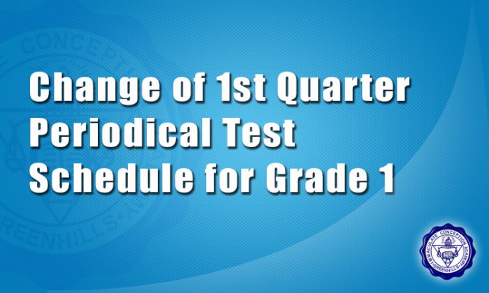 Change of 1st Quarter Periodical Test Schedule for Grade 1 - Immaculate ...
