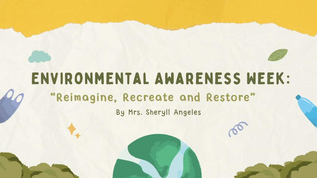 Environmental Awareness Week: “Reimagine, Recreate and Restore ...